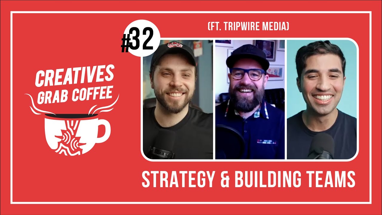 Strategy and Building Teams (Ep 32) - Creatives Grab Coffee