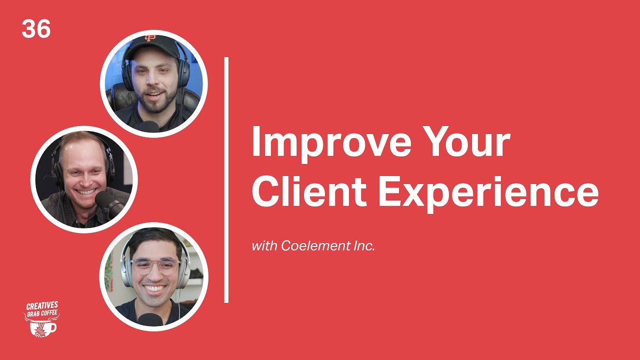 How to Improve the Client Experience - Creatives Grab Coffee