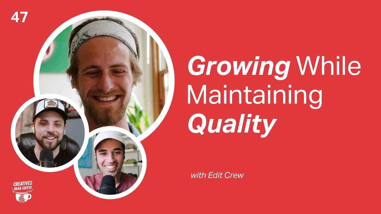 GROWING While Maintaining QUALITY - Creatives Grab Coffee